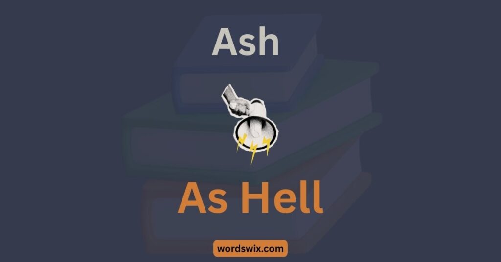 Ash Meaning in Text: What It Really Means and How to Use It