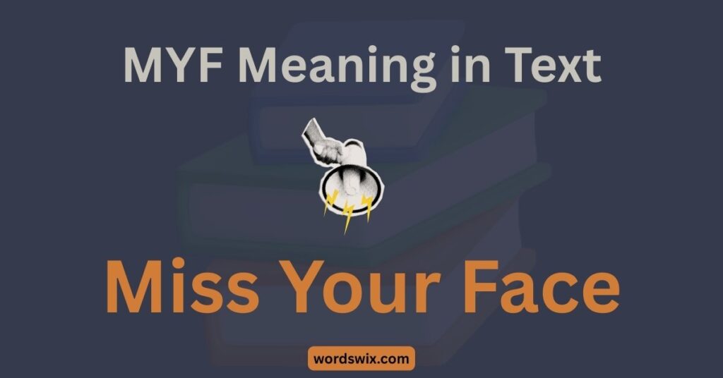 MYF Meaning in Text: What It Stands for and How to Use It Right 2026